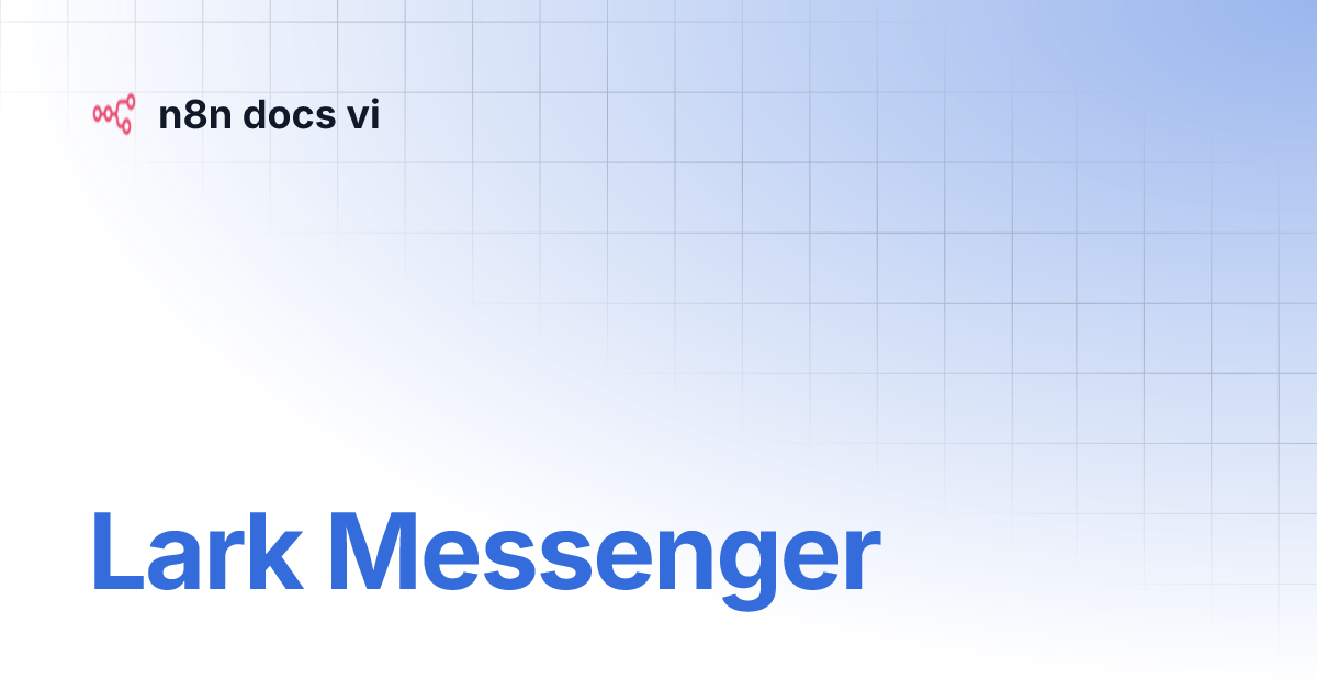 Lark Messenger | n8n docs vi